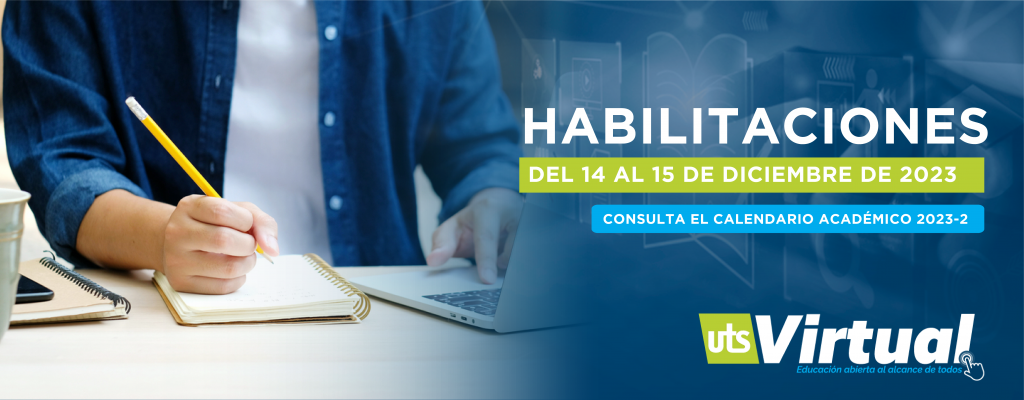 Habilitaciones Estudiantes Virtuales Segundo Semestre 2023 – UTS Virtual